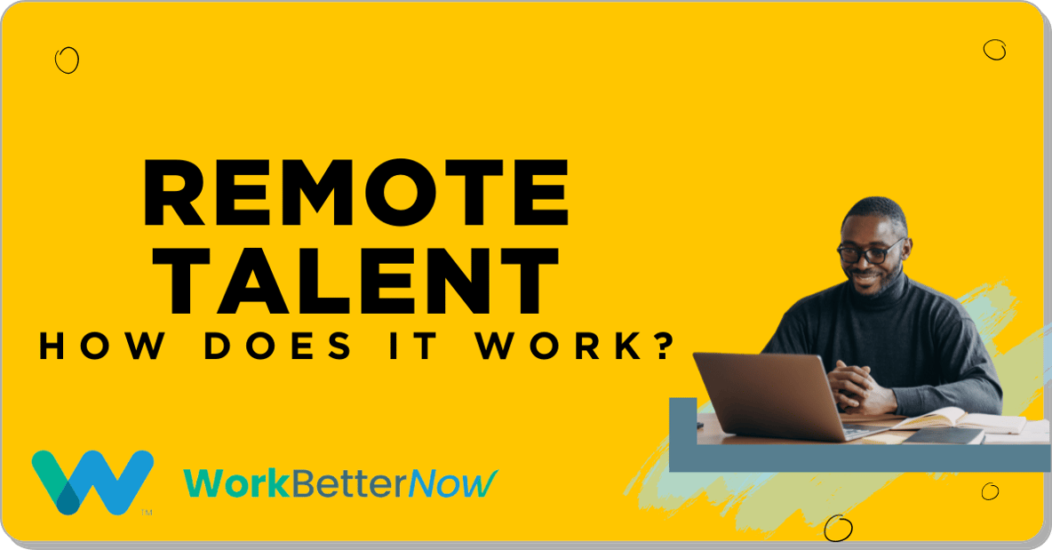 Remote Talent: How It Works, How to Get the Most Out of It